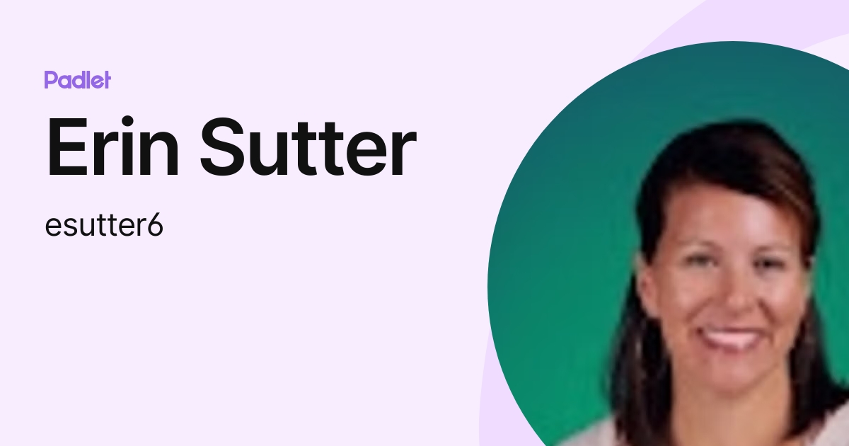 Erin Sutter (esutter6) profile | Padlet