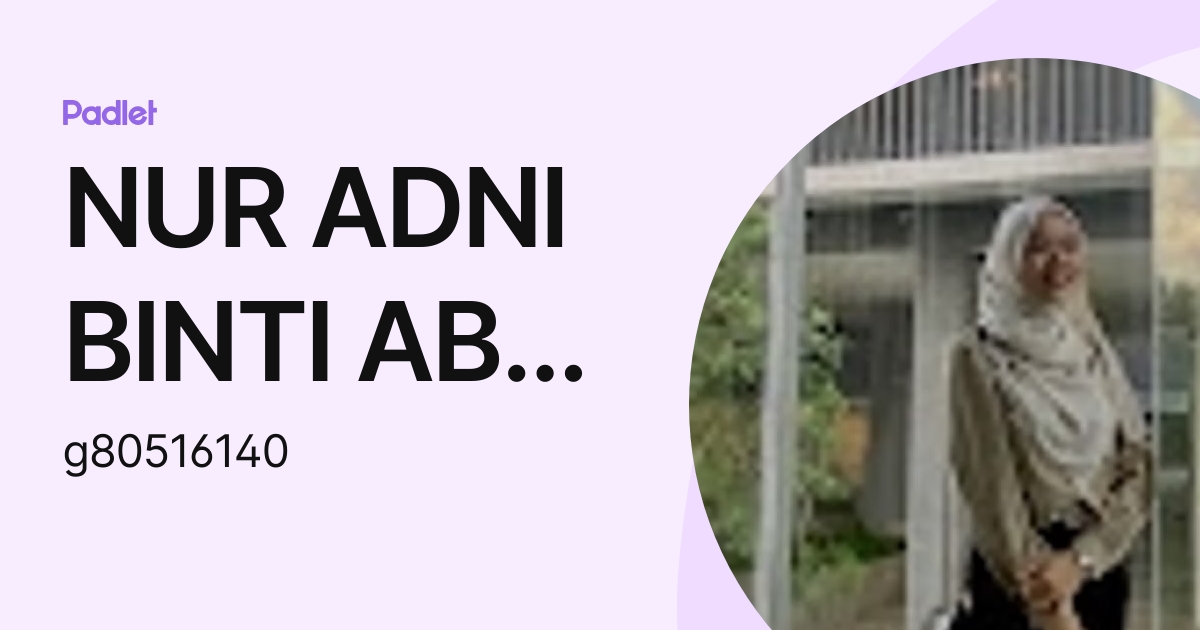 NUR ADNI BINTI ABD RAHIM KPM-Guru (g80516140) profile | Padlet