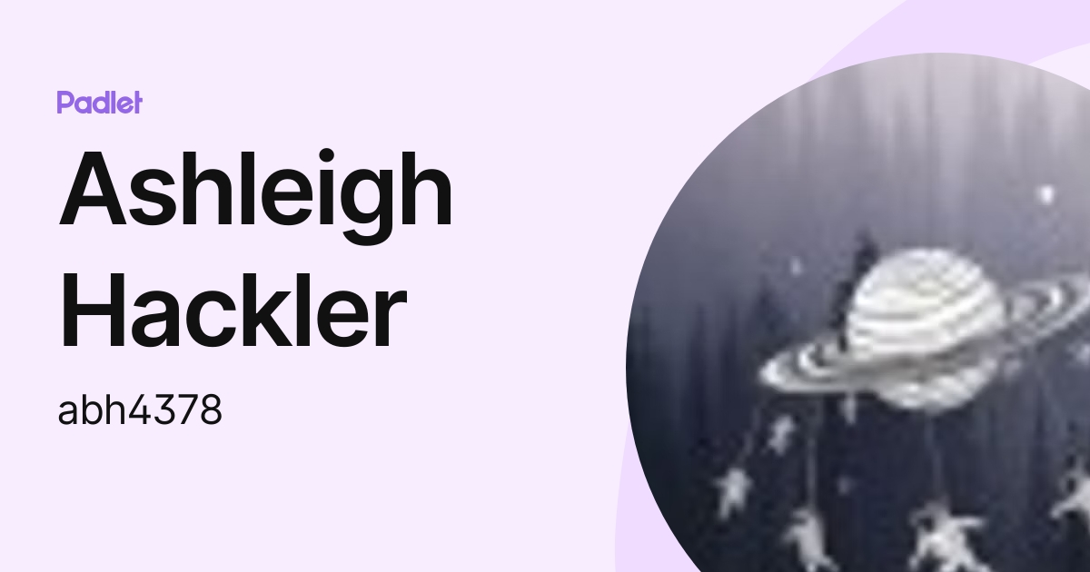 Ashleigh Hackler (abh4378) profile | Padlet