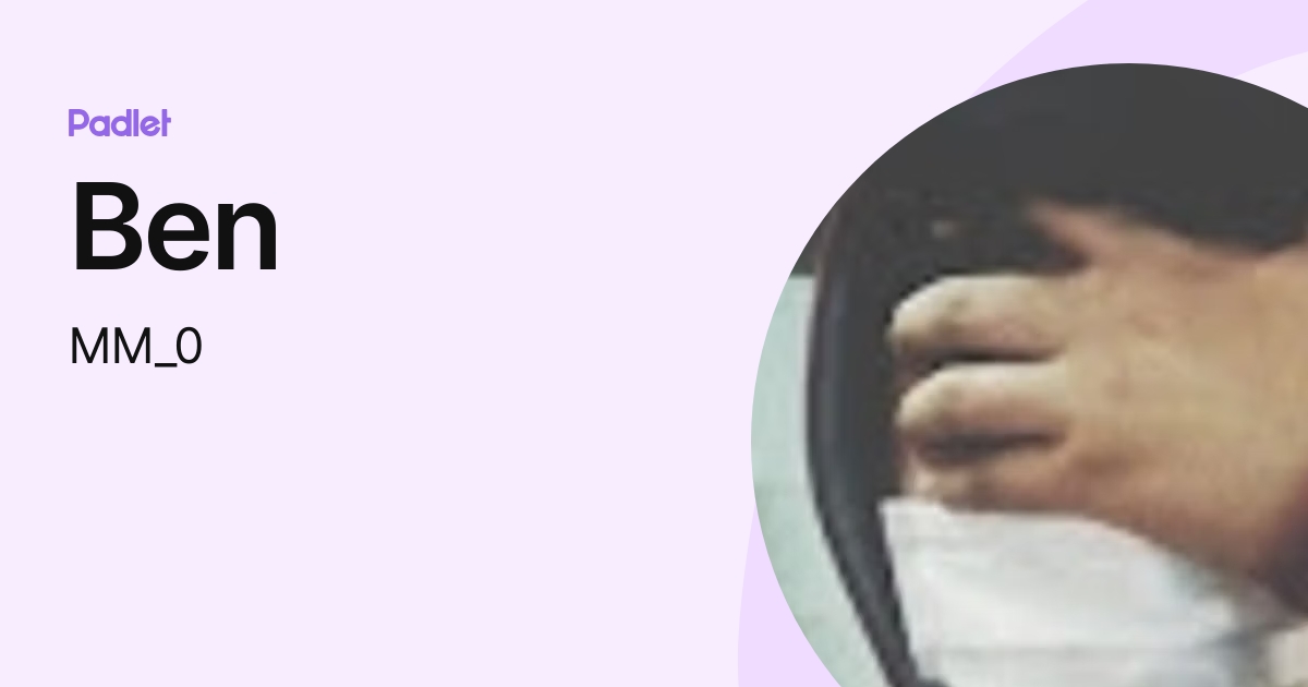 Ben (MM_0) profile | Padlet