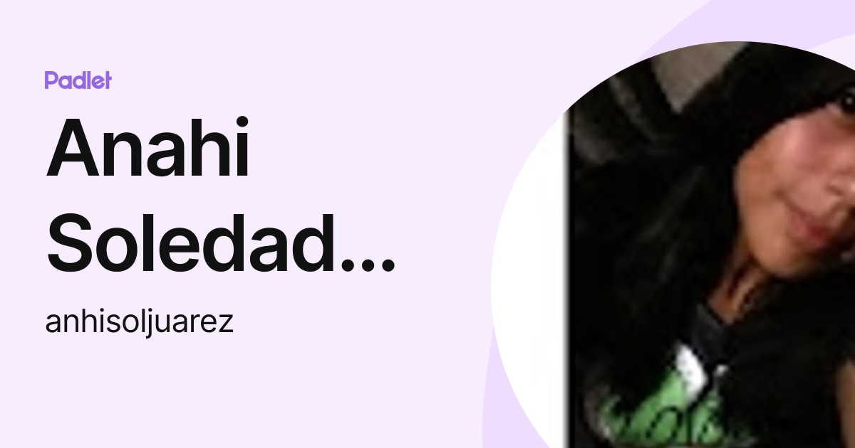 Anahi Soledad Cruz Juárez (anhisoljuarez) profile | Padlet