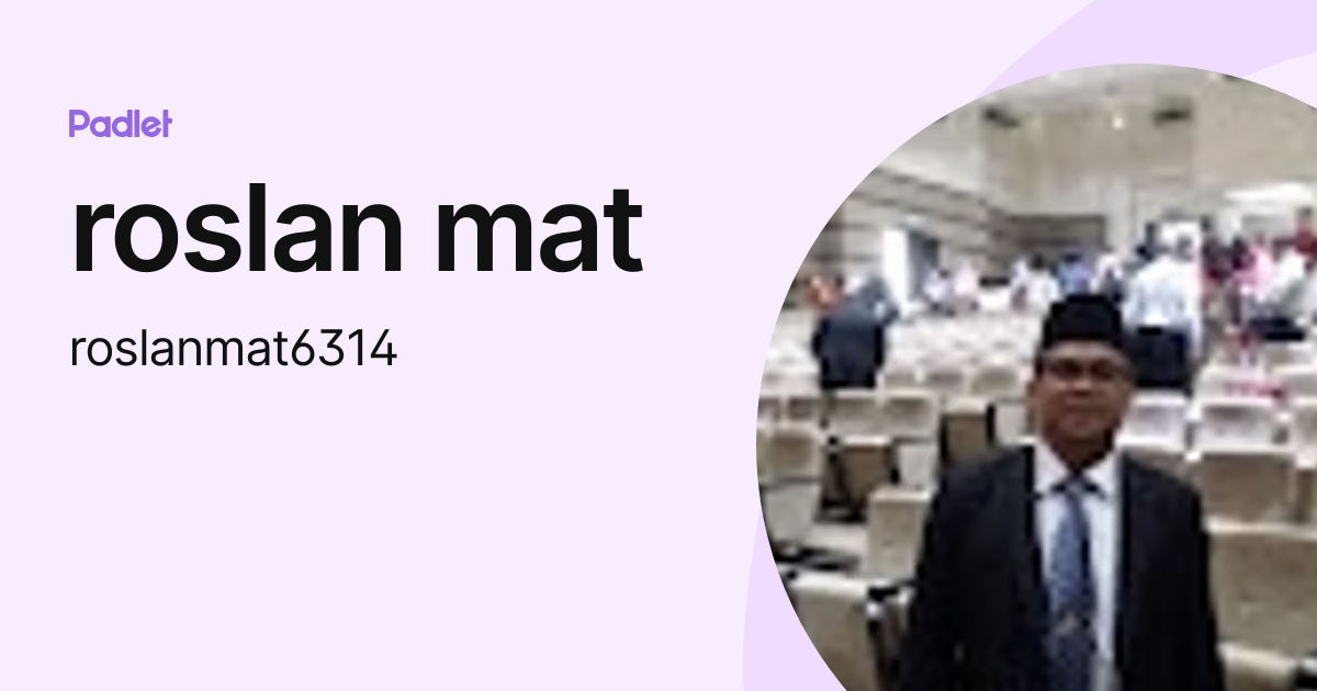 roslan mat (roslanmat6314) profile | Padlet