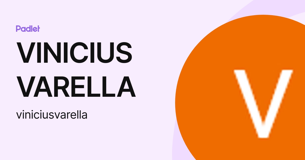 VINICIUS VARELLA (viniciusvarella) profile | Padlet