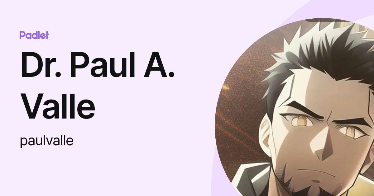 Dr. Paul A. Valle (paulvalle) profile | Padlet
