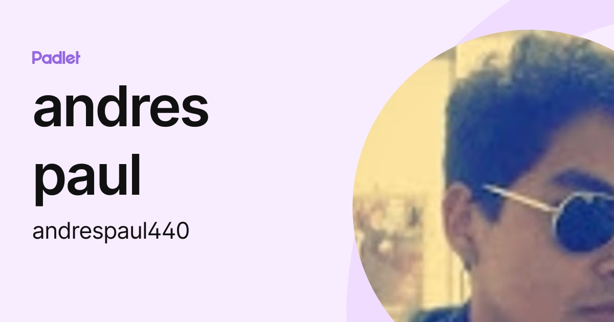 andres paul (andrespaul440) profile | Padlet