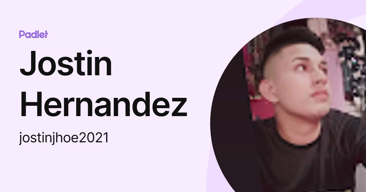 Jostin Hernandez (jostinjhoe2021) profile | Padlet