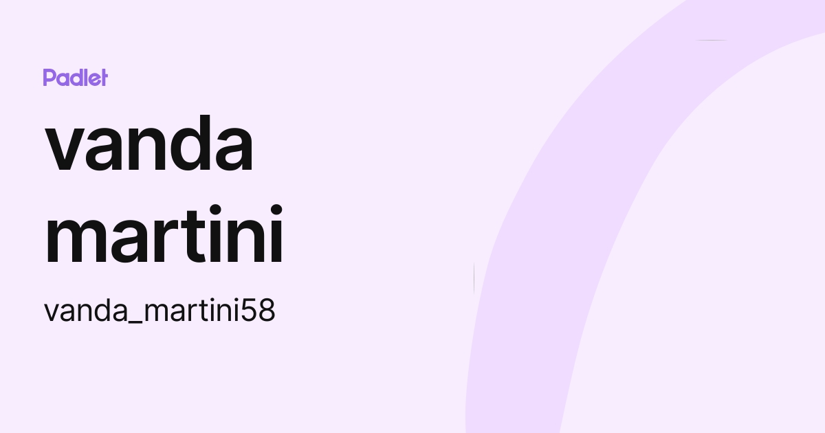 vanda martini (vanda_martini58) profile | Padlet