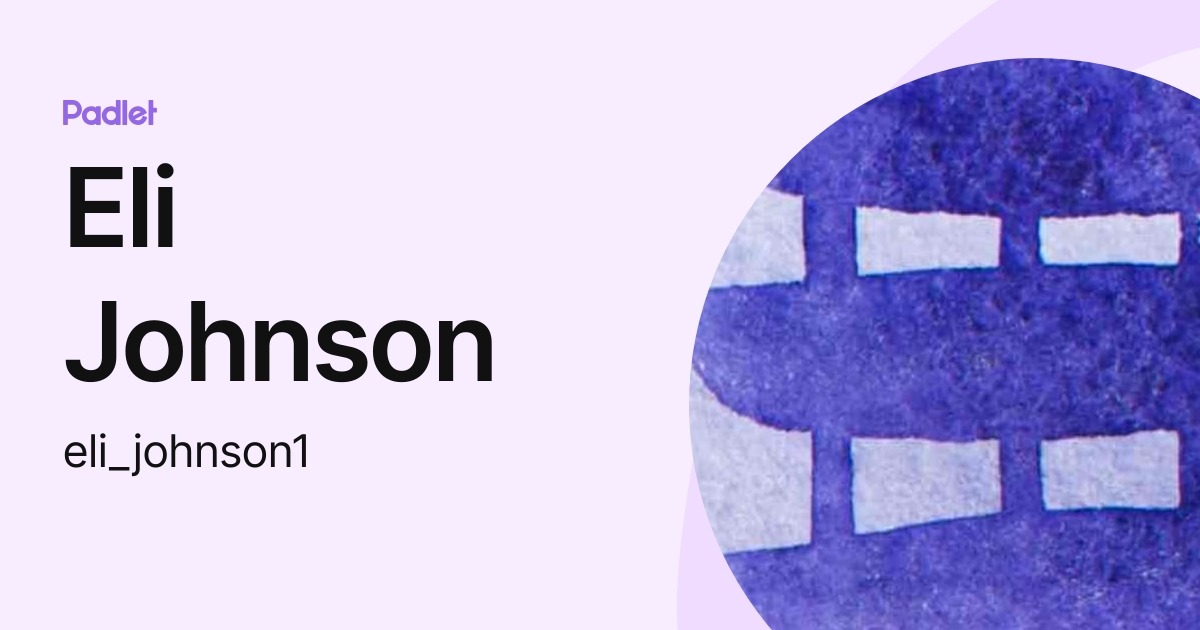 Eli Johnson (eli_johnson1) profile | Padlet
