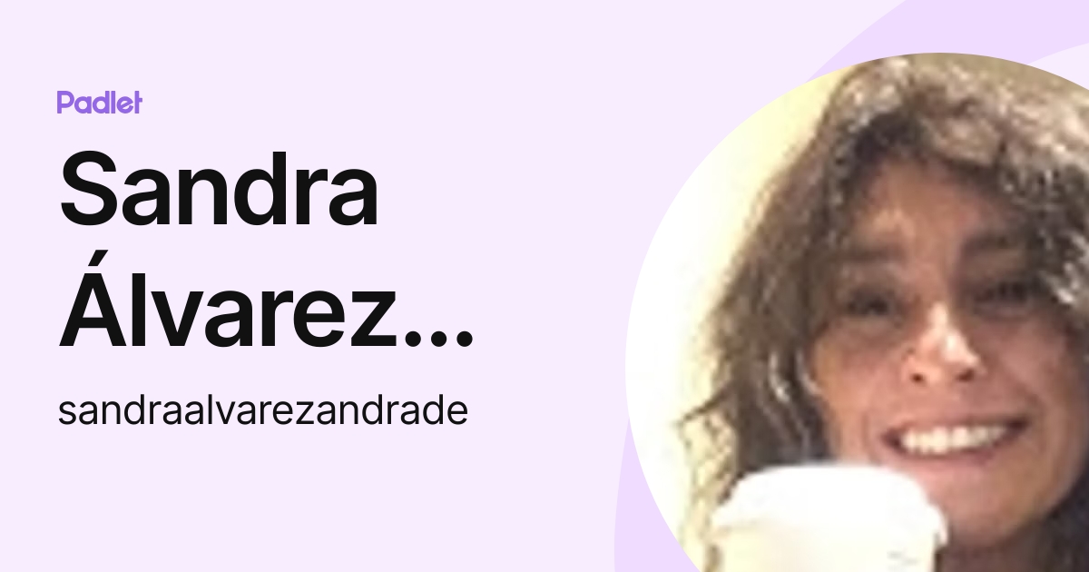 Sandra Álvarez (La Gata producciones) (sandraalvarezandrade) profile | Padlet
