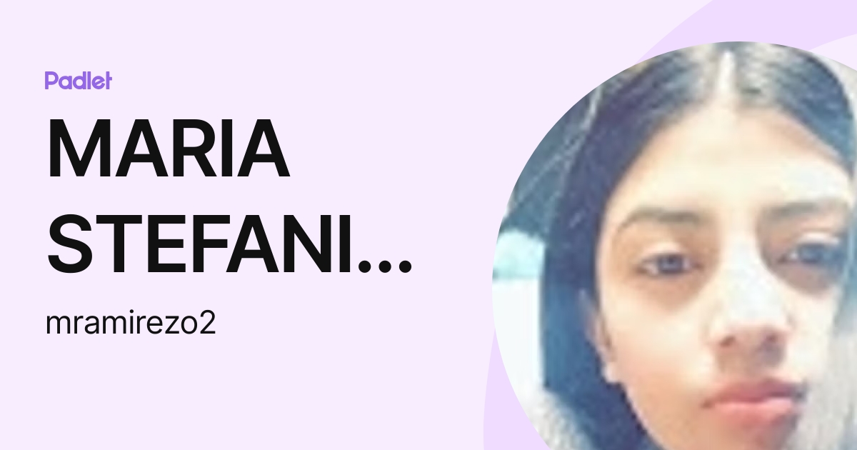 MARIA STEFANIA RAMIREZ ORTA (mramirezo2) profile | Padlet