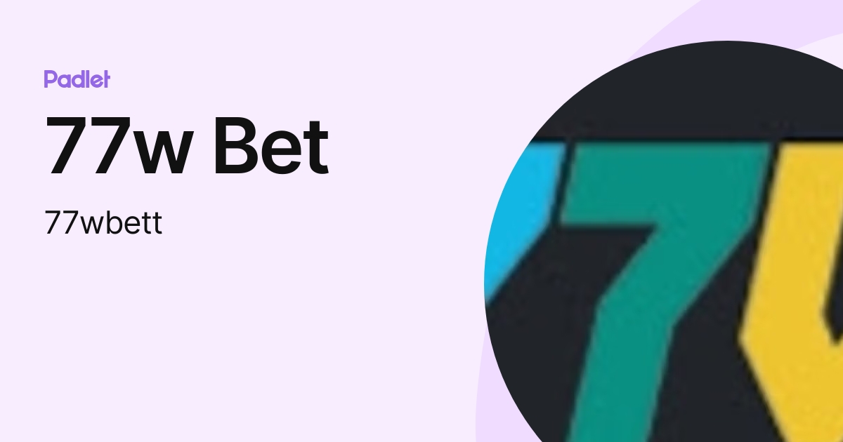 77w Bet (77wbett) profile | Padlet