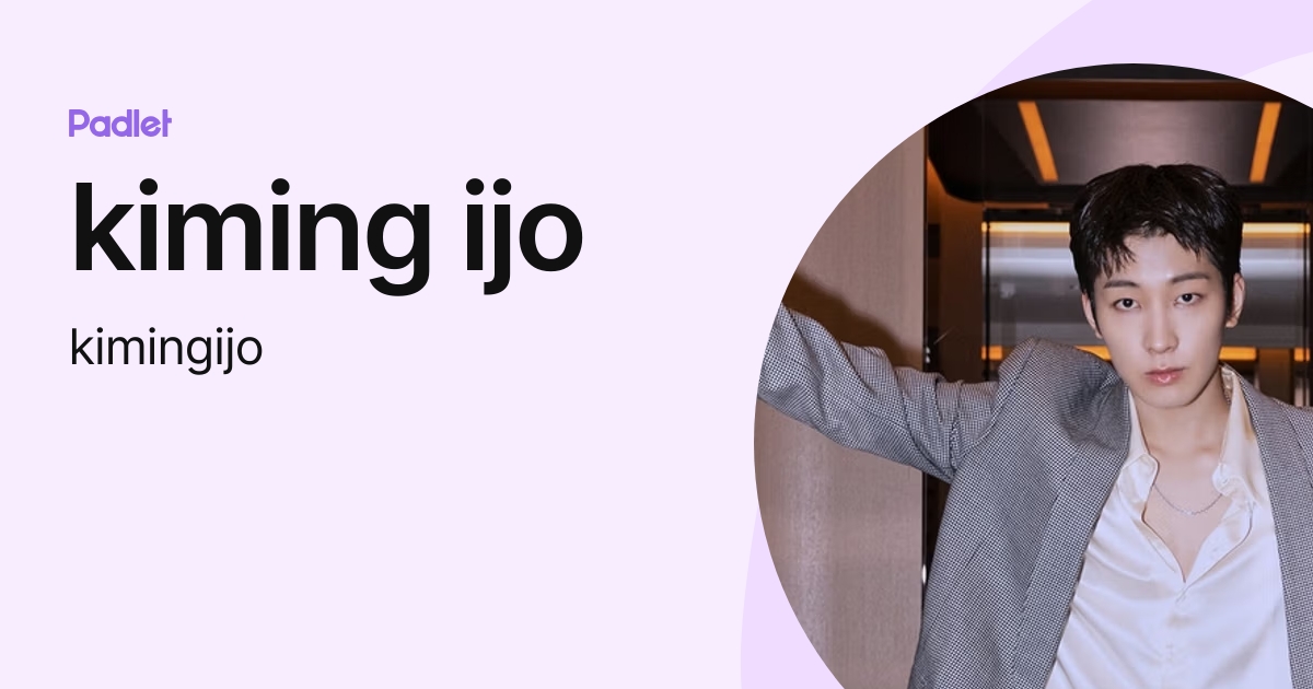 kiming ijo (kimingijo) profile | Padlet