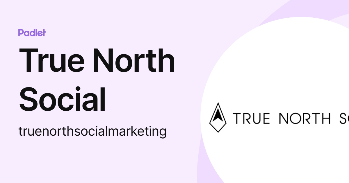 True North Social (truenorthsocialmarketing) profile | Padlet