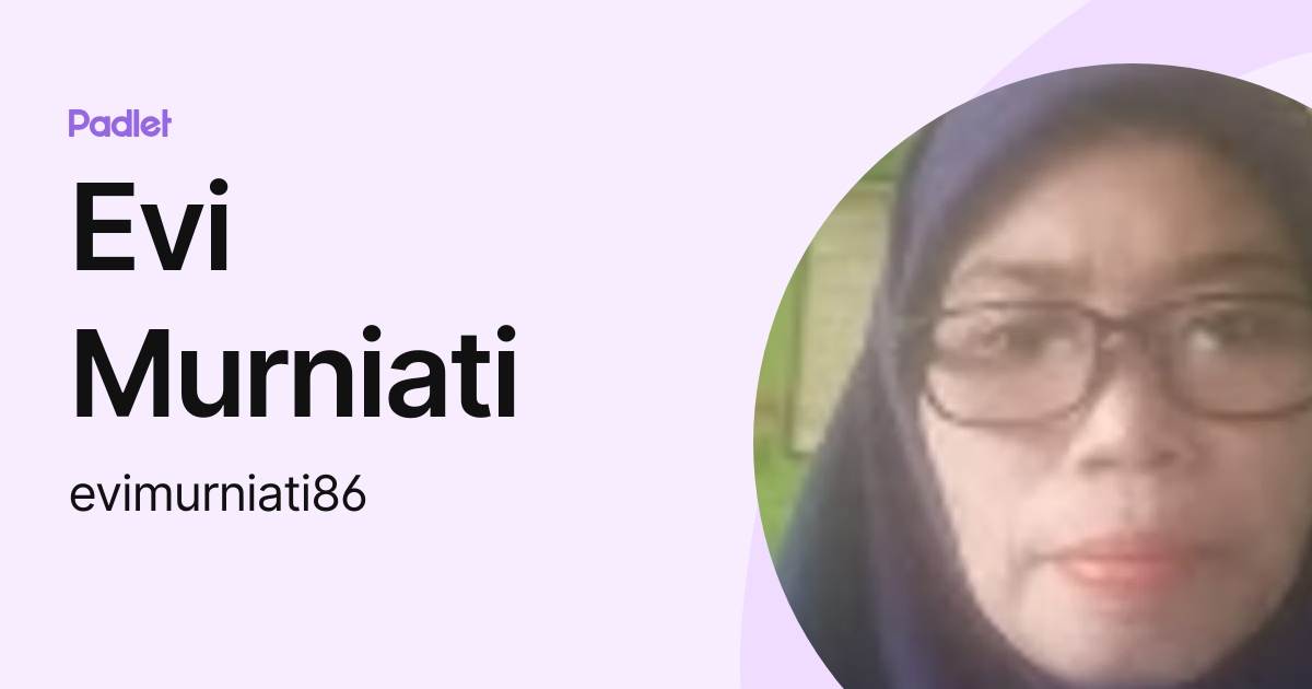 Evi Murniati (evimurniati86) profile | Padlet