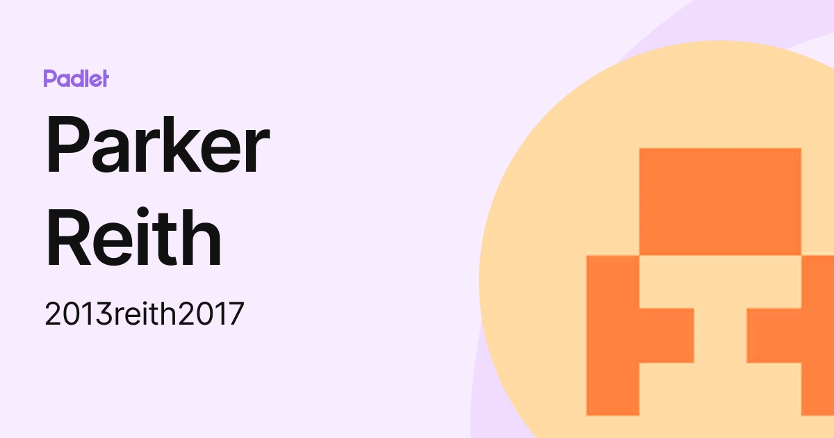 Parker Reith (2013reith2017) profile | Padlet