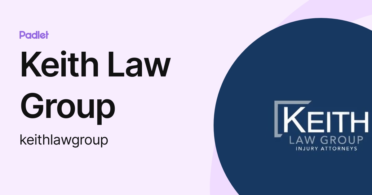 Keith Law Group (keithlawgroup) profile | Padlet
