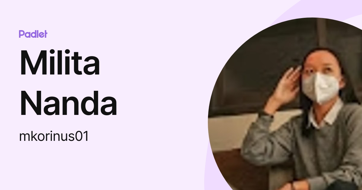 Milita Nanda (mkorinus01) profile | Padlet