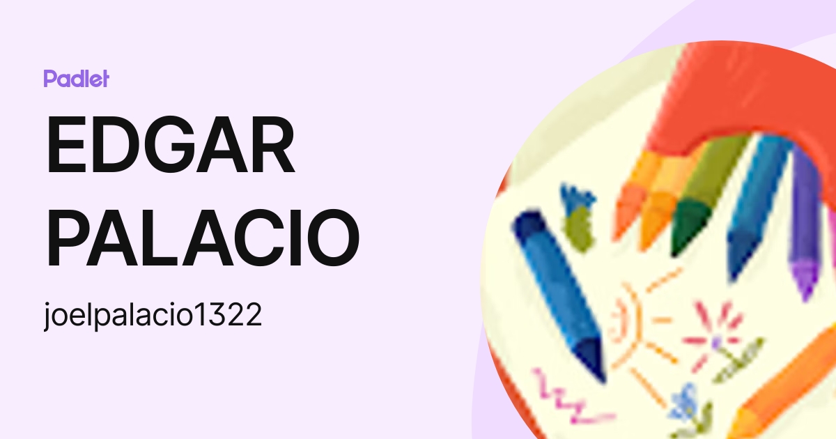 EDGAR PALACIO (joelpalacio1322) profile | Padlet