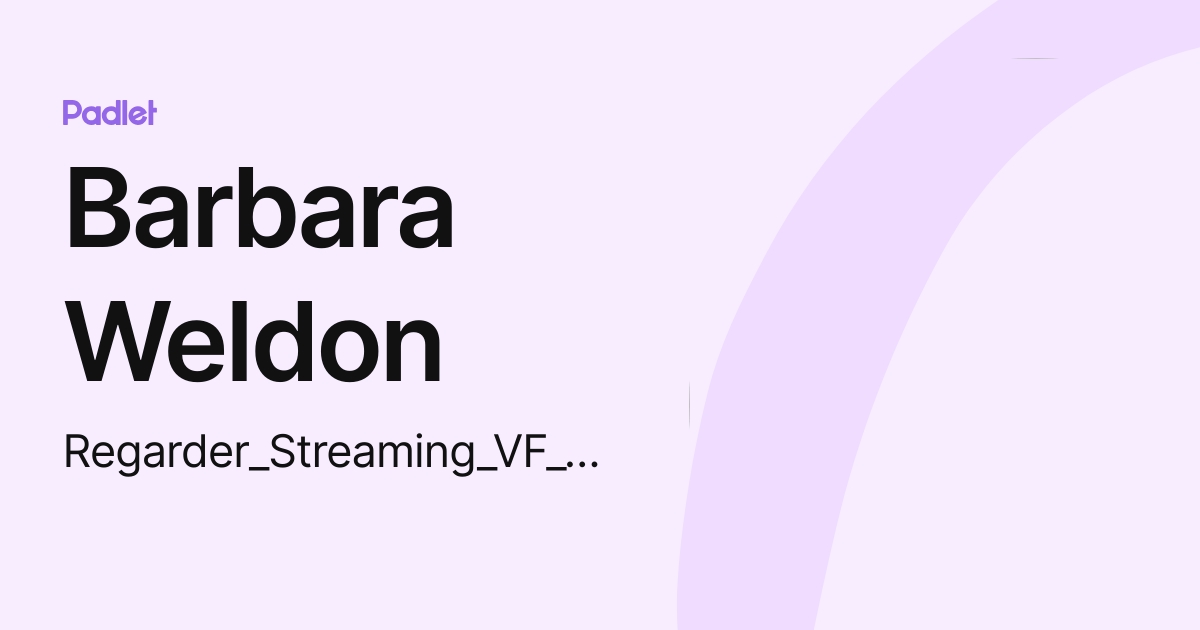 Barbara Weldon (Regarder_Streaming_VF_Complet_En_Francais) profile | Padlet