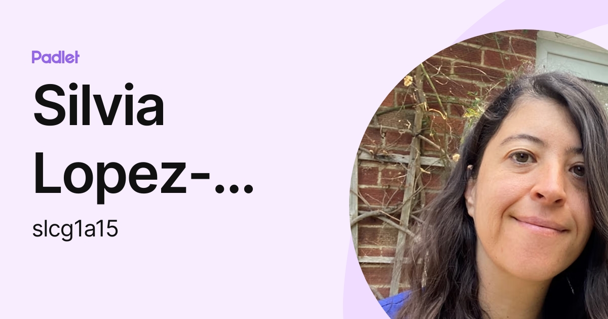 Silvia Lopez-Cepero Gonzalez (slcg1a15) profile | Padlet