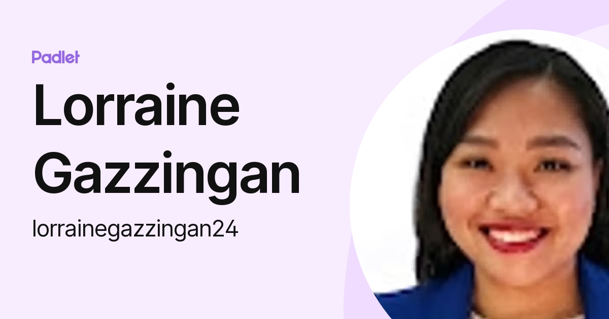 Lorraine Gazzingan (lorrainegazzingan24) profile | Padlet