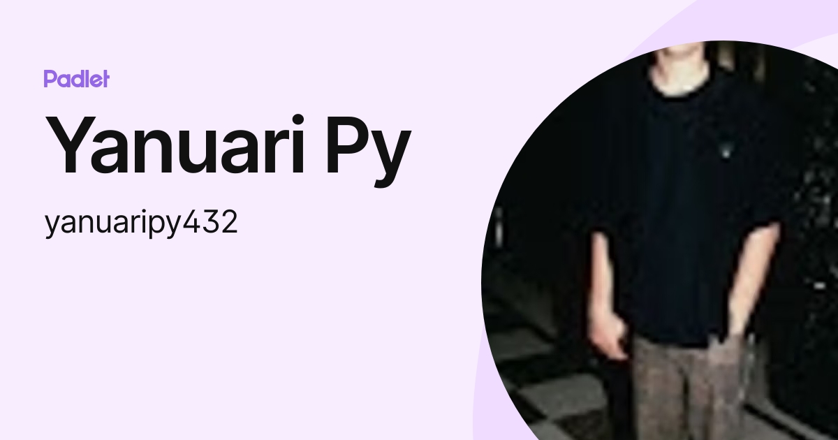 Yanuari Py (yanuaripy432) profile | Padlet