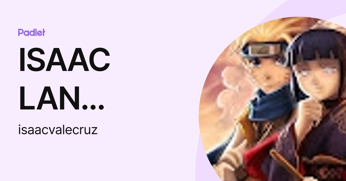 ISAAC LAN VALENCIA (isaacvalecruz) profile | Padlet