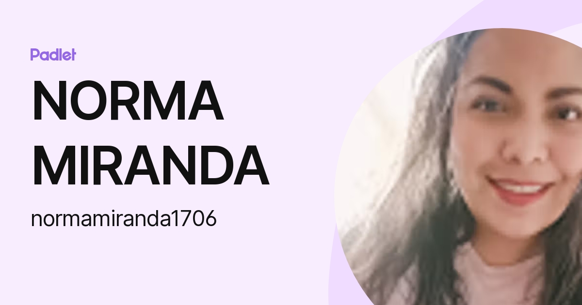 NORMA MIRANDA (normamiranda1706) profile | Padlet