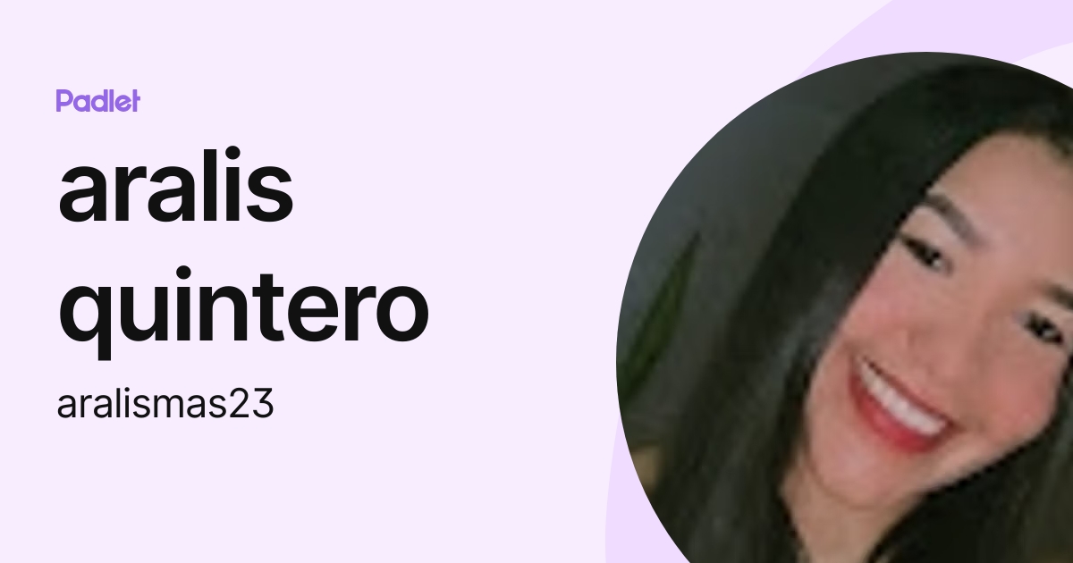 aralis quintero (aralismas23) profile | Padlet