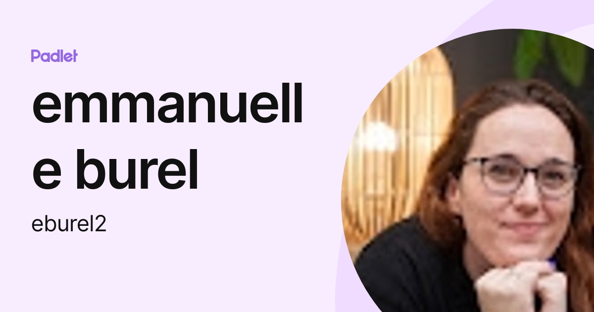 emmanuelle burel (eburel2) profile | Padlet