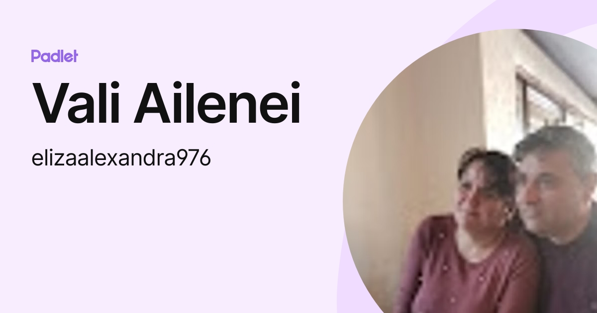 Vali Ailenei (elizaalexandra976) profile | Padlet