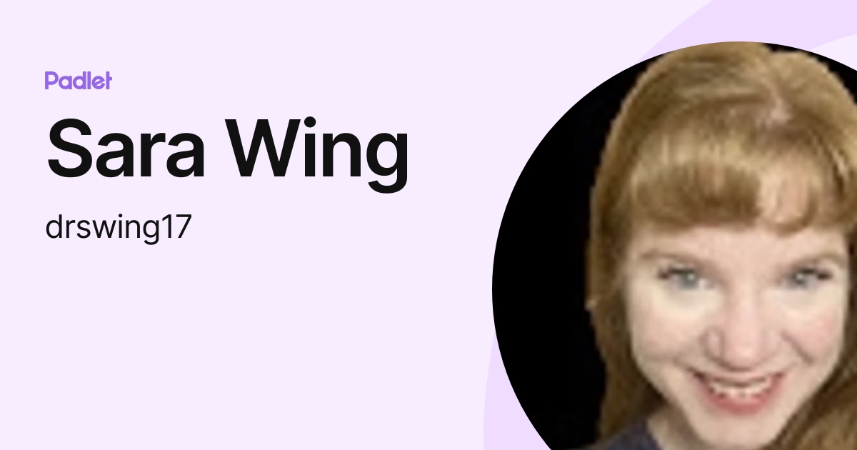 Sara Wing (drswing17) profile | Padlet