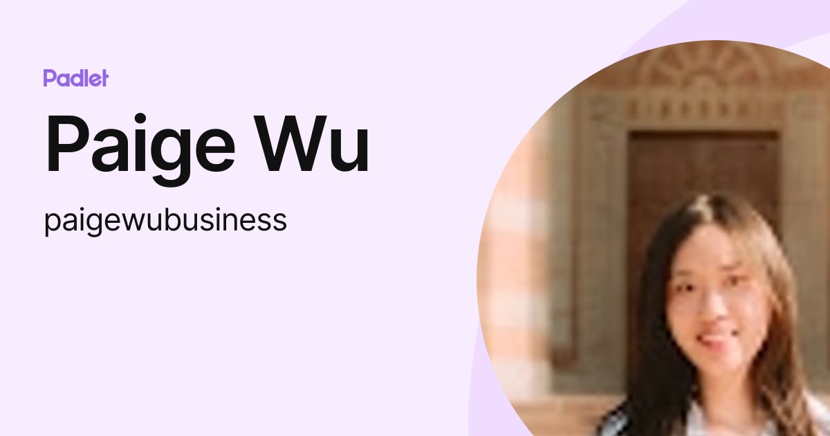 Paige Wu (paigewubusiness) profile | Padlet