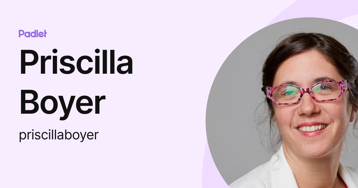 Priscilla Boyer (priscillaboyer) profile | Padlet