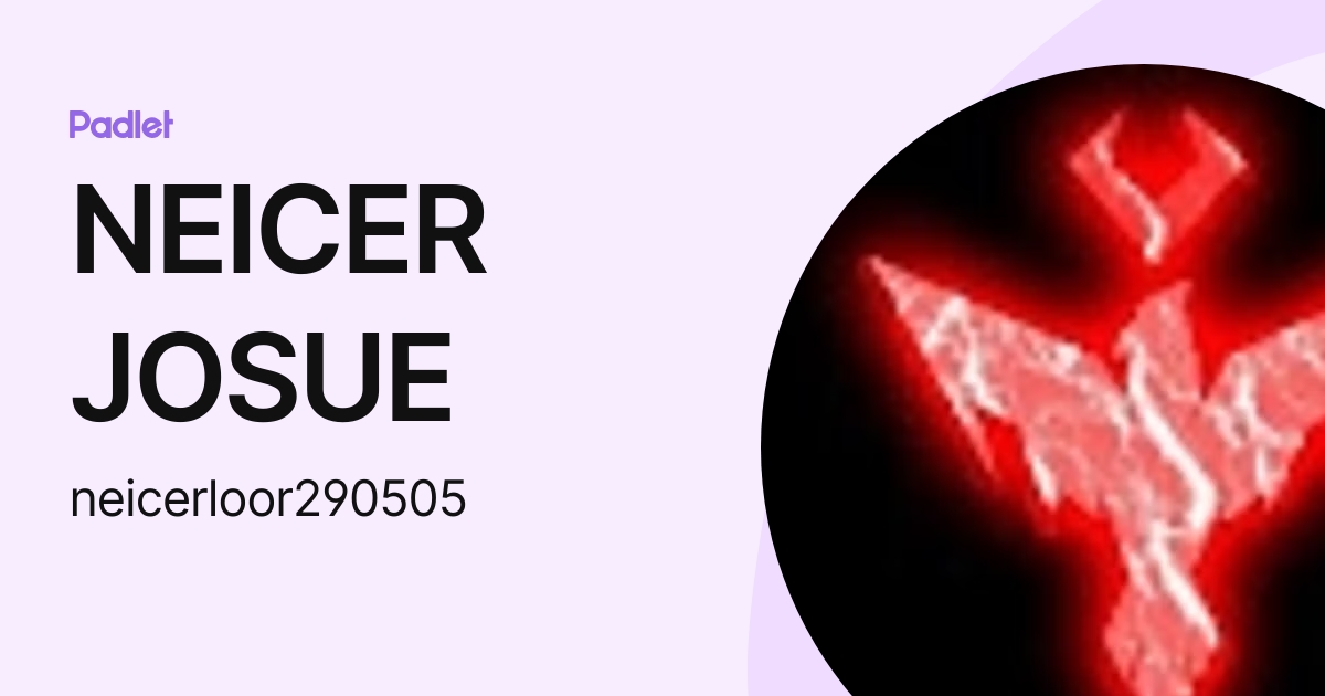 NEICER JOSUE (neicerloor290505) profile | Padlet