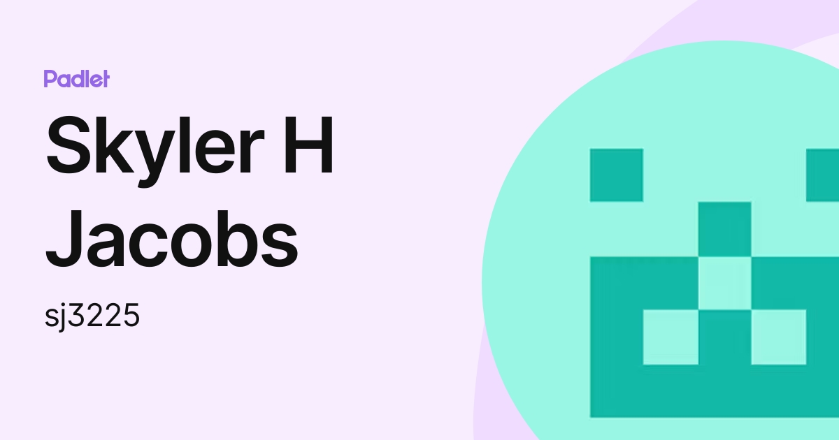 Skyler H Jacobs (sj3225) profile | Padlet