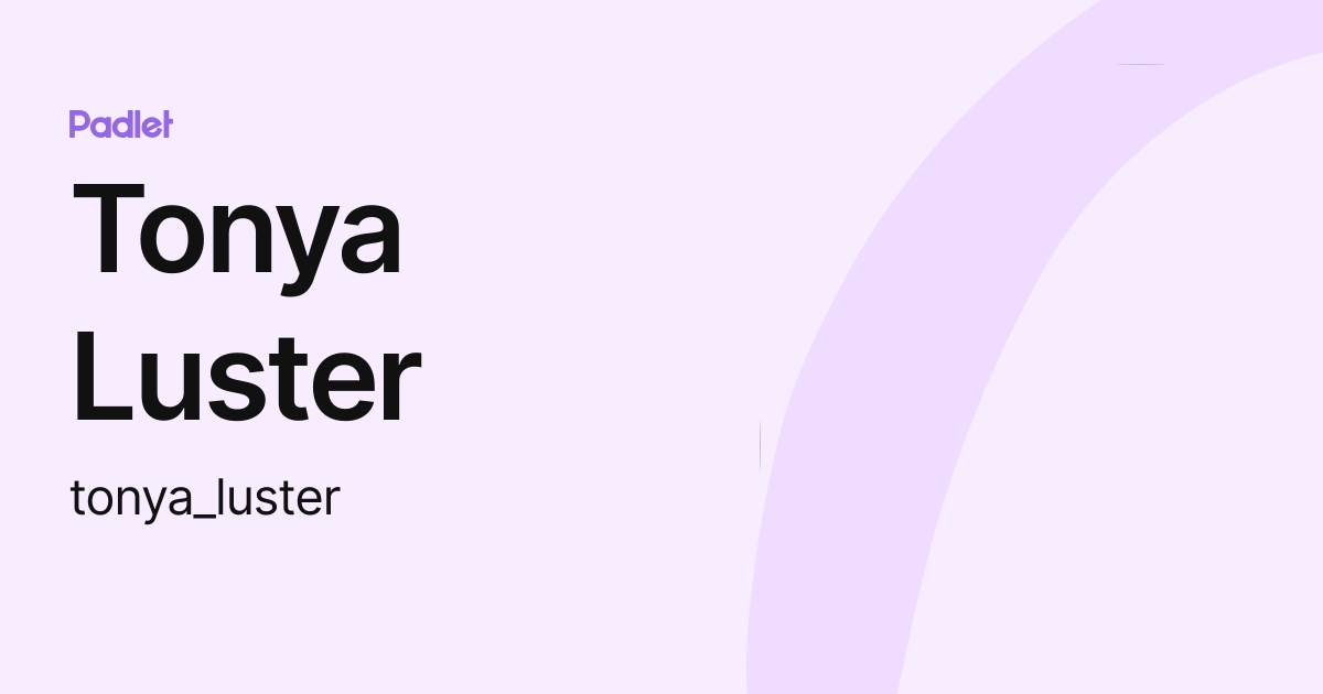 Tonya Luster (tonya_luster) profile | Padlet