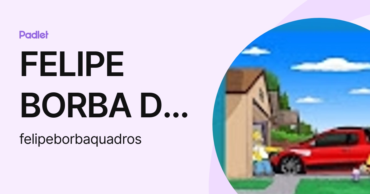 FELIPE BORBA DE QUADROS (felipeborbaquadros) profile | Padlet