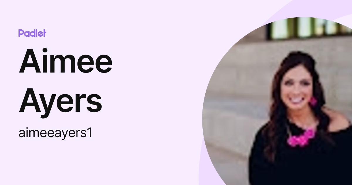 Aimee Ayers (aimeeayers1) profile | Padlet