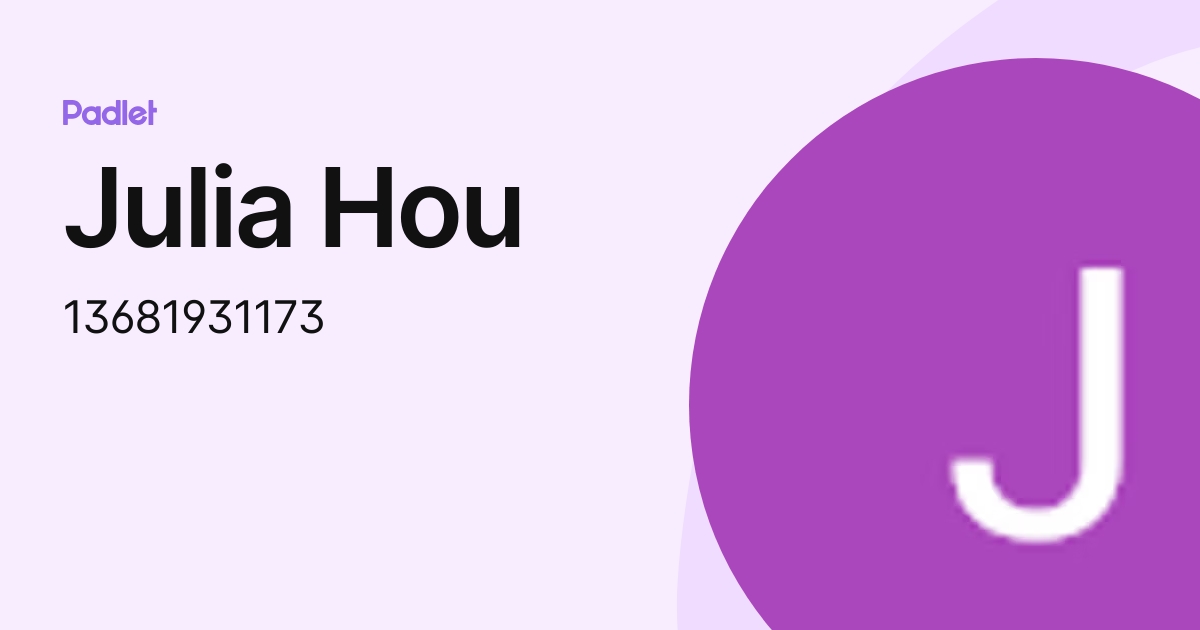 Julia Hou (13681931173) profile | Padlet