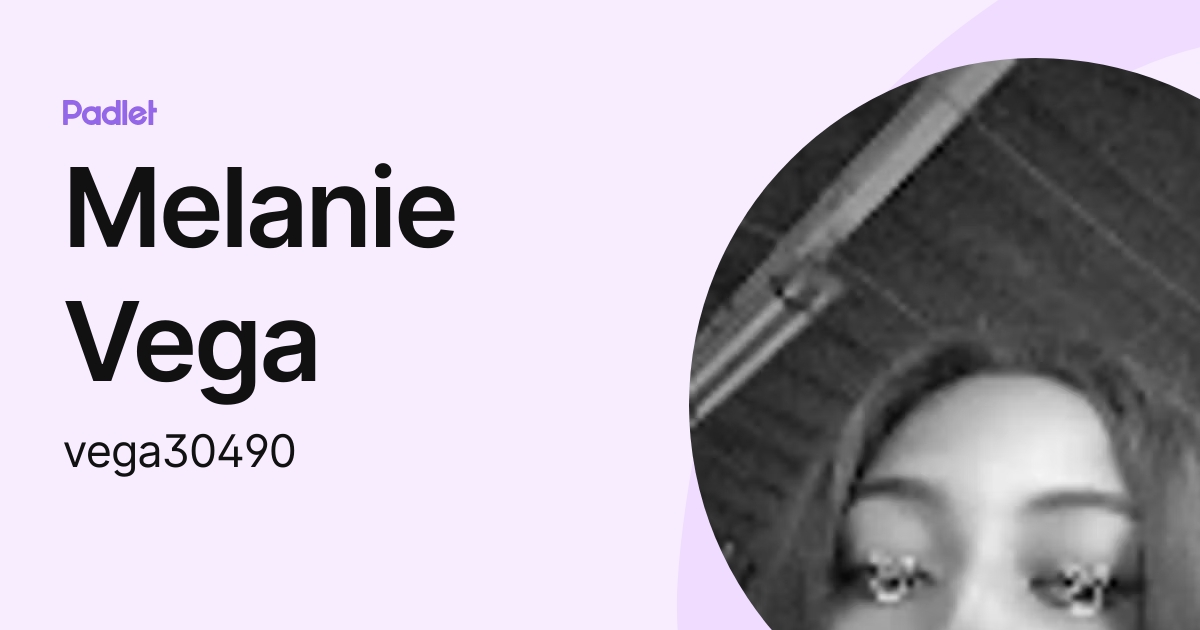 Melanie Vega (vega30490) profile | Padlet
