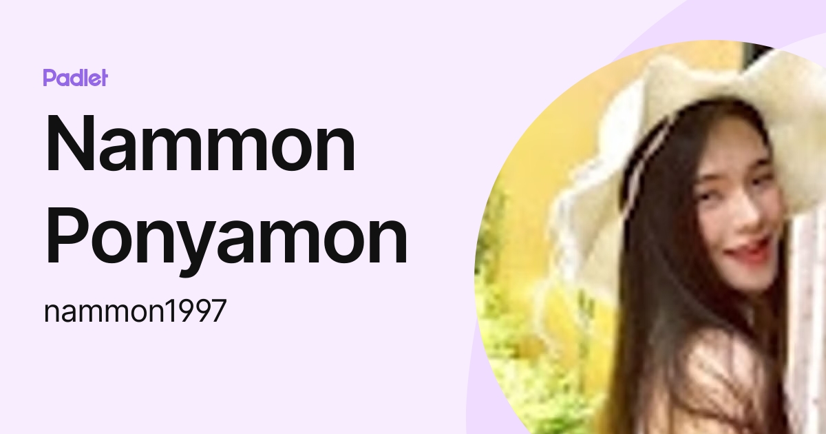 Nammon Ponyamon (nammon1997) profile | Padlet