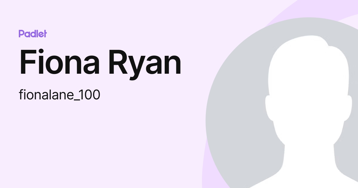 Fiona Ryan (fionalane_100) profile | Padlet