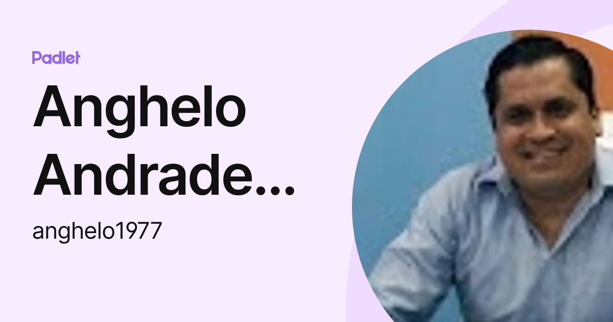 Anghelo Andrade Castro (anghelo1977) profile | Padlet