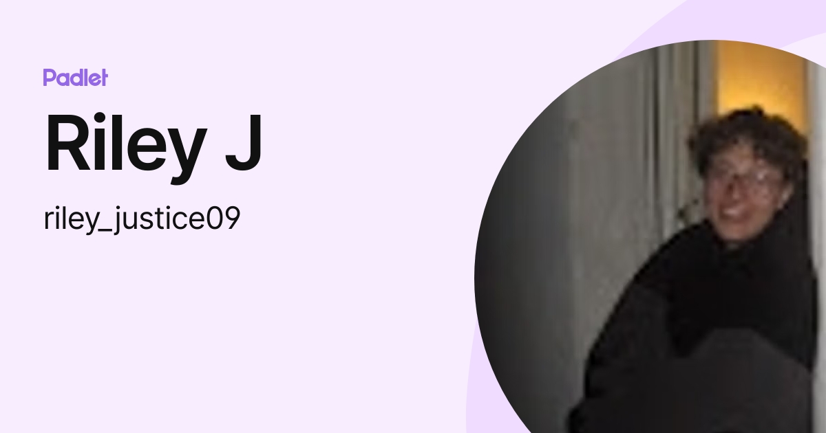 Riley J (riley_justice09) profile | Padlet