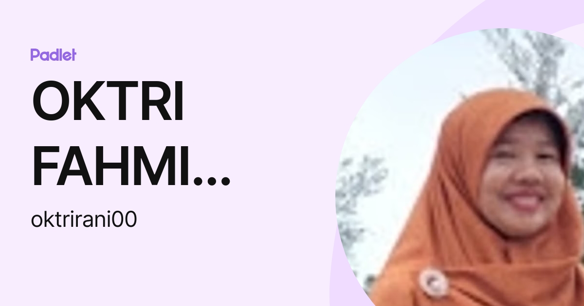 OKTRI FAHMI RANI (oktrirani00) profile | Padlet