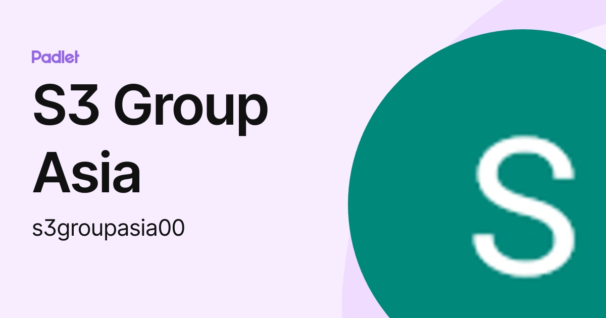 S3 Group Asia (s3groupasia00) profile | Padlet
