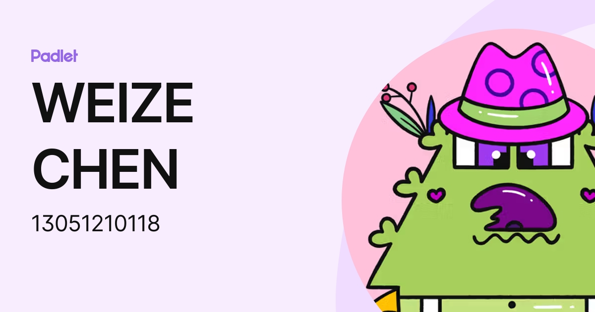 WEIZE CHEN (13051210118) profile | Padlet