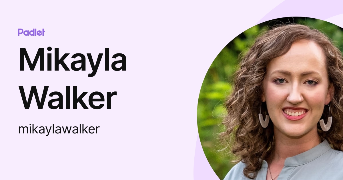 Mikayla Walker (mikaylawalker) profile | Padlet