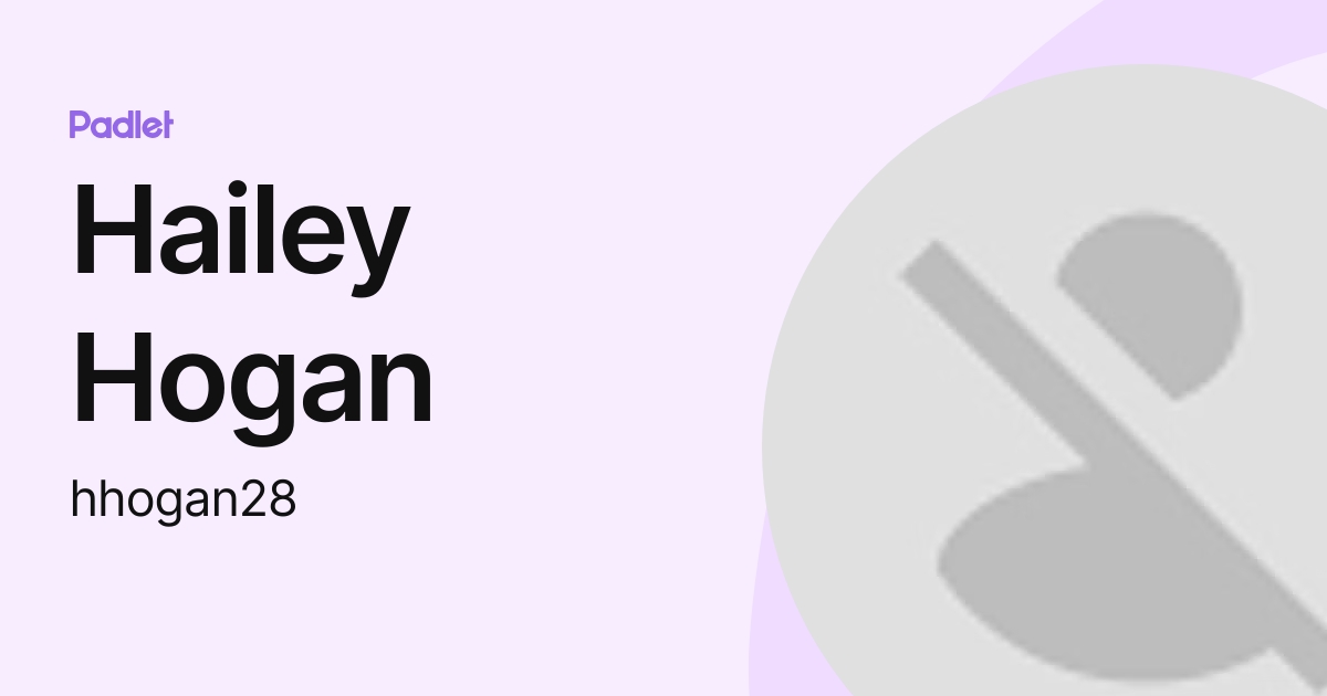 Hailey Hogan (hhogan28) profile | Padlet